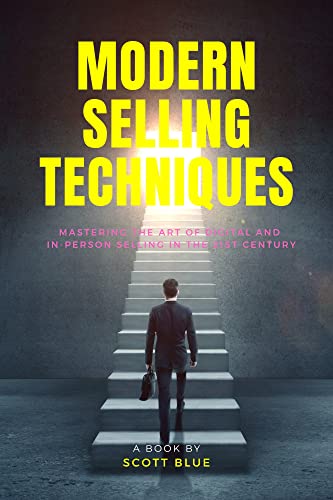 Modern selling Techniques: Mastering the Art of Digital and In-Person ...