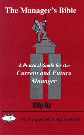 The Manager's Bible: A Practical Guide for the Current and Future ...