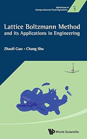 Lattice Boltzmann Method And Its Application In Engineering: 3 : Guo, Zhaoli, Shu, Chang: Amazon ...