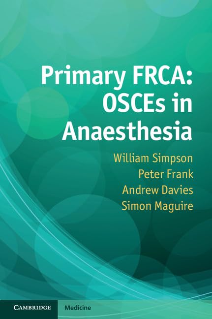 Primary FRCA: OSCEs in Anaesthesia: Amazon.co.uk: Simpson, William ...