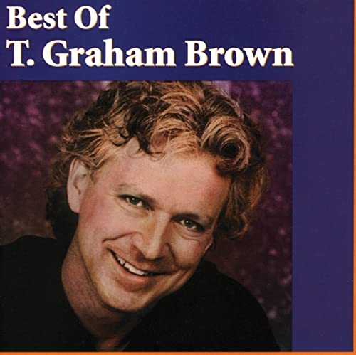 Amazon.com: Best Of T. Graham Brown : T. Graham Brown: Digital Music