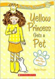 Yellow Princess Gets a Pet (Perfectly Princess Series #6) by Alyssa ...