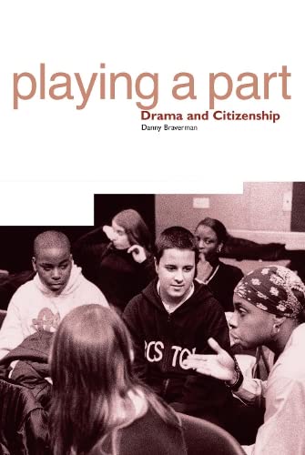Playing a Part: Drama and Citizenship: Braverman, Danny: 9781858562414 ...