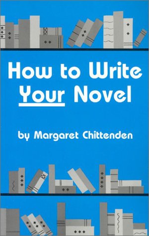 How to Write Your Novel: Chittenden, Margaret: 9780871161789: Amazon ...