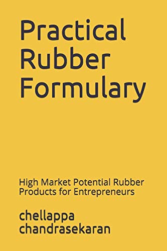 Practical Rubber Formulary: High Market Potential Rubber Products for ...