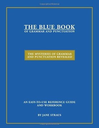 The Blue Book of Grammar and Punctuation: The Mysteries of Grammar and ...
