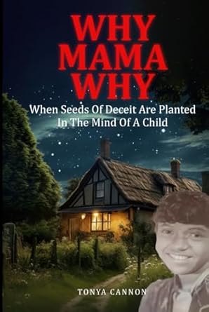 Amazon.com: WHY MAMA WHY: 9781964165226: CANNON, TONYA: Books