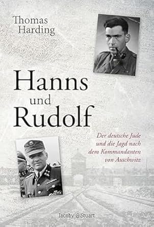 Hanns und Rudolf: Der deutsche Jude und die Jagd nach dem Kommandanten ...