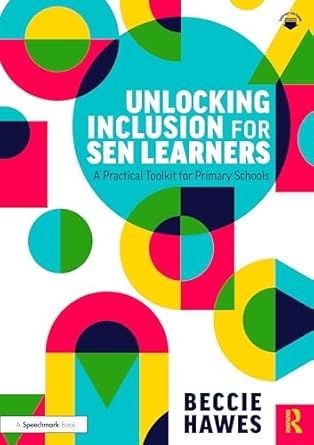 Unlocking Inclusion for SEN Learners: A Practical Toolkit for Primary ...