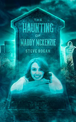 The Haunting of Maddy McKenzie eBook : Rogan, Steve: Amazon.ca: Kindle ...