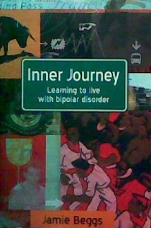 Inner Journey: Learning To Live With Bipolar Disorder: Jamie Beggs ...