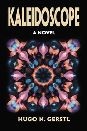 Amazon.co.jp: KALEIDOSCOPE - A Novel : Gerstl, Hugo N.: Foreign ...