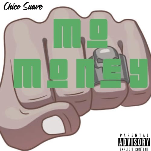 Play Mo Money by Chico Suave on Amazon Music Unlimited