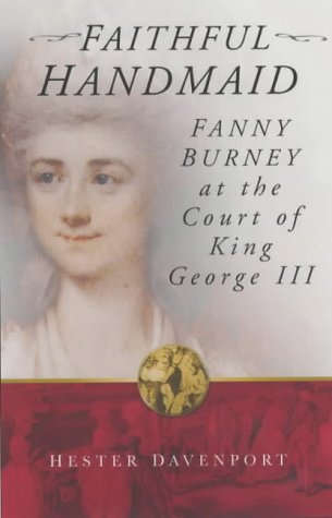 Faithful Handmaid: Fanny Burney at the Court of King George III ...