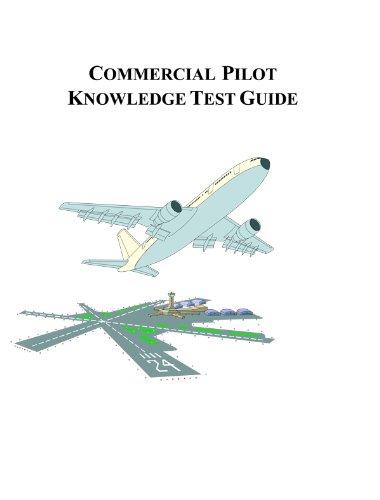 Commercial Pilot Knowledge Test Guide, FAA Federal Aviation ...