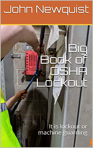 Big Book of OSHA Lockout: It is lockout or machine guarding - Kindle ...