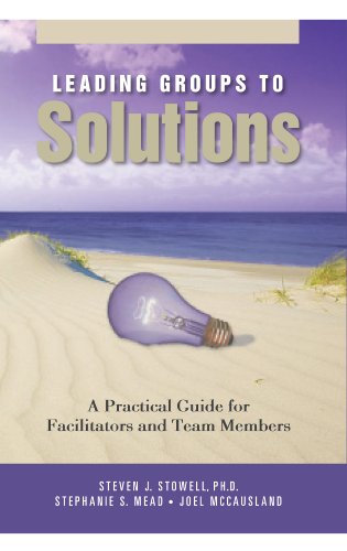 Amazon.com: Leading Groups To Solutions eBook : Stowell Ph.D., Steven J ...