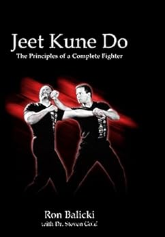 Jeet Kune Do: The Principles of a Complete Fighter (The Complete JKD ...