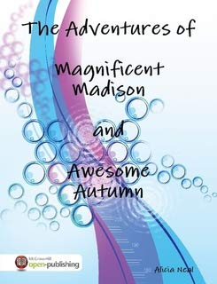 The Adventures of Magnificent Madison and Awesome Autumn: Alicia Neal ...