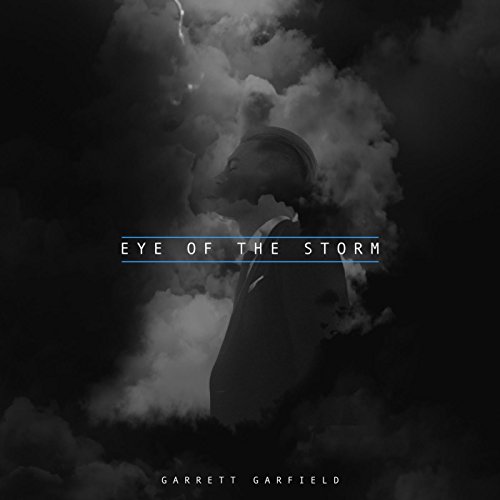 Amazon.com: Eye of the Storm : Garrett Garfield: Digital Music
