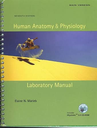 Human Anatomy & Physiology Laboratory Manual, Main Version: Elaine N ...