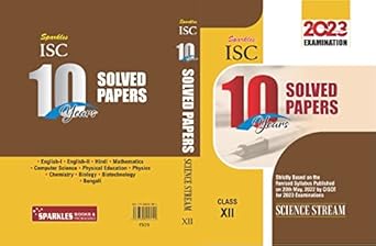 Sparkles Science Stream 10 Years Solved Papers for ISC Class 12 Examination 2023 - Yearwise ...
