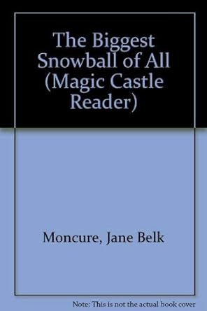 The Biggest Snowball of All (Magic Castle Reader): Moncure, Jane Belk ...