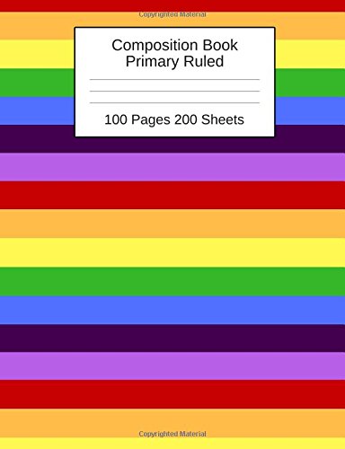 Primary Ruled Composition Book: Striped Rainbow Colors 100 Sheets 200 ...