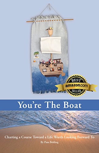 Amazon.co.jp: You're The Boat: Charting a Course Toward a Life Worth ...