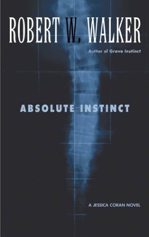 Absolute Instinct (Jessica Coran Novels): Walker, Robert W.: Amazon.com ...