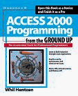 Acess 2000 Programming from the Ground Up: Hentzen, Whil: 9780078825750 ...