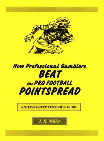 How Professional Gamblers Beat the Pro Football Pointspread: A Step-By ...