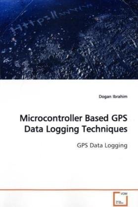Buy Microcontroller Based GPS Data Logging Techniques: GPS Data Logging Book Online at Low ...