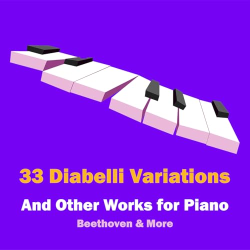 Beethoven: 33 Variations in C Major, Op. 120 on a Waltz by Diabelli ...