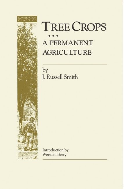 Tree Crops: A Permanent Agriculture (Conservation Classics): J. Russell ...