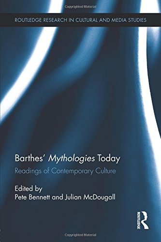 Barthes' Mythologies Today (Routledge Research in Cultural and Media ...