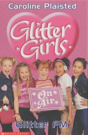 Glitter FM: No. 1 (Glitter Girls S.): Amazon.co.uk: Plaisted, C. A ...