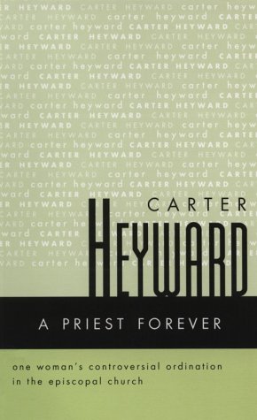 A Priest Forever: One Woman's Controversial Ordination in the Episcopal ...