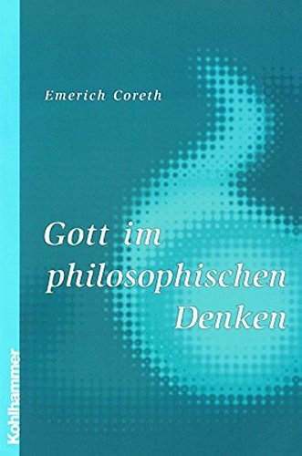 Gott im philosophischen Denken : Coreth, Emerich: Amazon.de: Bücher