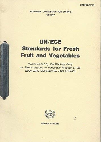 UN/ECE standards for fresh fruit and vegetables: recommended by the ...