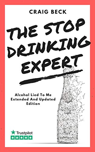 Amazon.com: The Stop Drinking Expert: Alcohol Lied to Me Updated And ...