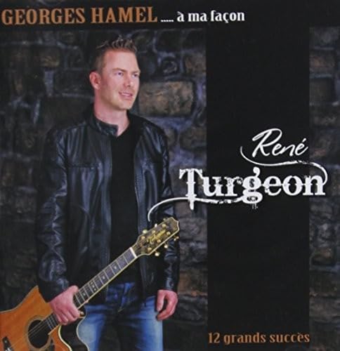 Rene Turgeon - Georges Hamel a Ma Facon - Amazon.com Music