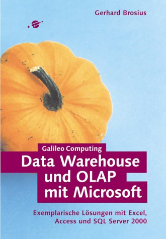Data Warehouse und OLAP mit Microsoft: Exemplarische Lösungen mit Excel ...