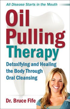 Books Oil Pulling Therapy, by Bruce Fife : Desconocido: Amazon.es: Libros
