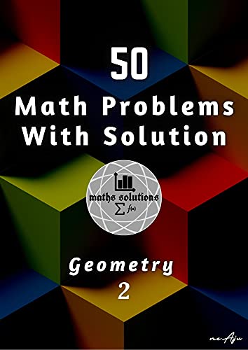 Amazon | 50 Math Problems With Solution: Geometry 2 (English Edition) [Kindle edition] by ...