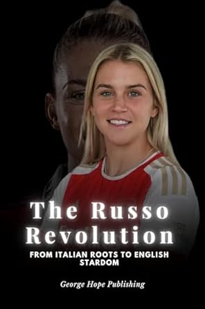The Russo Revolution: From Italian Roots to English Stardom eBook ...