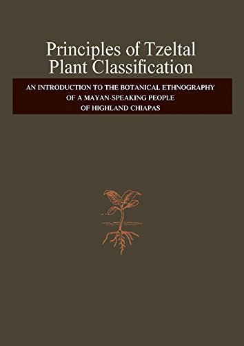 Principles of Tzeltal Plant Classification: An Introduction to the ...