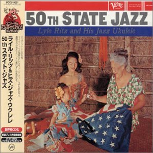 Ritz, Lyle & His Jazz Ukulele - 50th State Jazz - Amazon.com Music