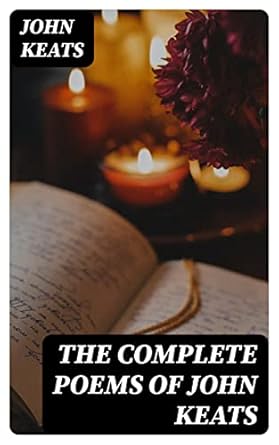 Amazon.com: The Complete Poems of John Keats eBook : Keats, John: Books