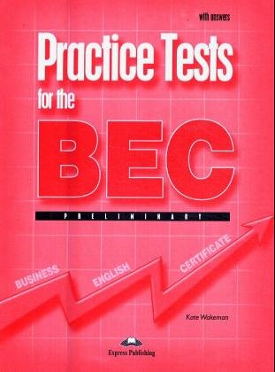Practice Tests for the BEC Preliminary. Students's Book with Answers ...